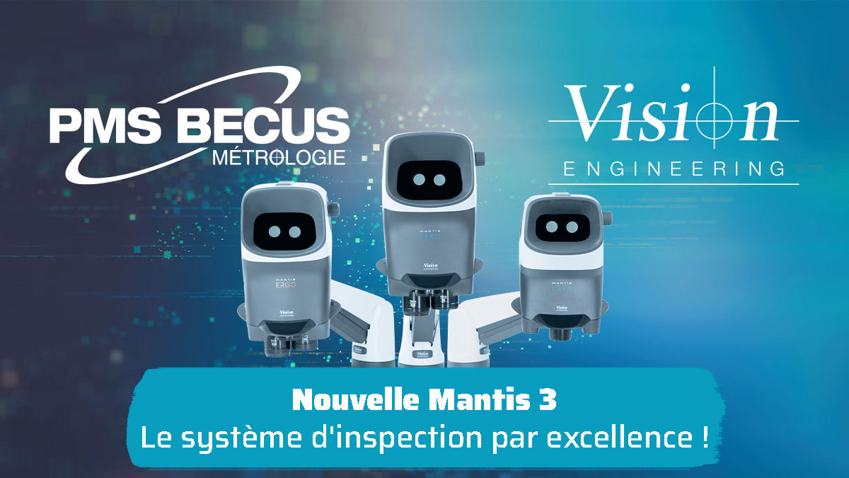Nouvelle Mantis de Vision Engineering : le système d'inspection par ...